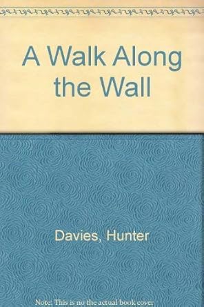 A Walk Along the Wall: Davies, Hunter: 9780460860987: Amazon.com: Books