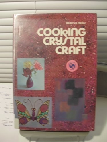 Cooking crystal craft: Heller, Beatrice: 9780801961816: Amazon.com: Books