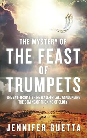 The Mystery of the Feast of Trumpets: The earth-shattering wake-up call ...