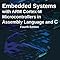Embedded Systems with ARM Cortex-M Microcontrollers in Assembly Language and C: Fourth Edition ...