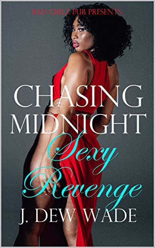 Chasing Midnight: Sexy Revenge (Avenging Angels) - Kindle edition by Wade , J. Dew. Literature ...