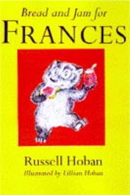 Bread And Jam For Frances: Hoban: 9780224045919: Amazon.com: Books