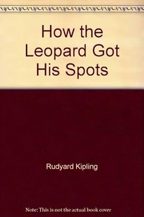 How the Leopard Got His Spots: Kipling, Rudyard: 9780802761125: Amazon ...