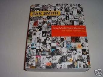 Gravity's Rainbow Illustrated. One Picture For Every Page: Zak Smith ...