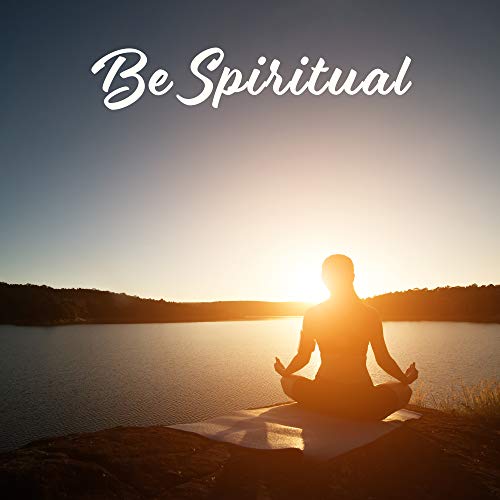 Play Be Spiritual – Relaxing Music for Yoga, Meditation, Relaxation ...