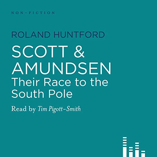 Scott and Amundsen: Their Race to the South Pole (Edición audio Audible ...