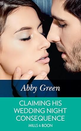 Claiming His Wedding Night Consequence : Green, Abby: Amazon.in: Books