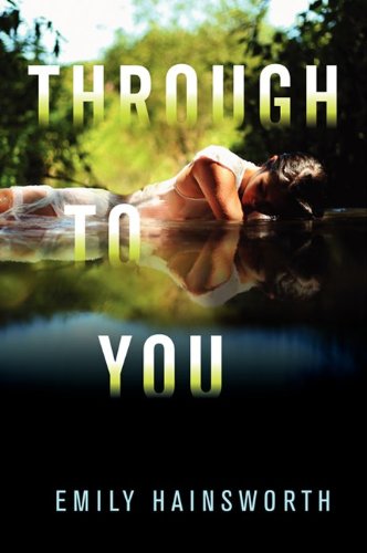 Amazon.com: Through to You: 9780062094193: Hainsworth, Emily: Books