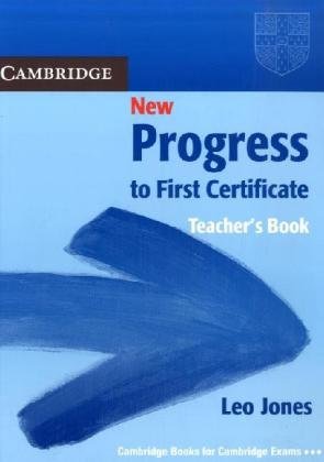 New Progress to First Certificate, Teacher's Book: Jones, Leo ...