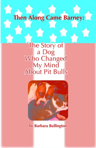 Then Along Came Barney: The Story of a Dog Who Changed My Mind About ...