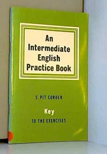 An Intermediate English Practice Book: Key: Corder, S Pit ...