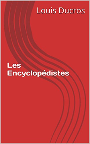Les Encyclopédistes eBook : Ducros, Louis: Amazon.fr: Livres
