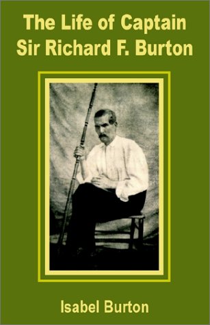 The Life of Captain Sir Richard Burton: Burton, Isabel: 9780898759877 ...