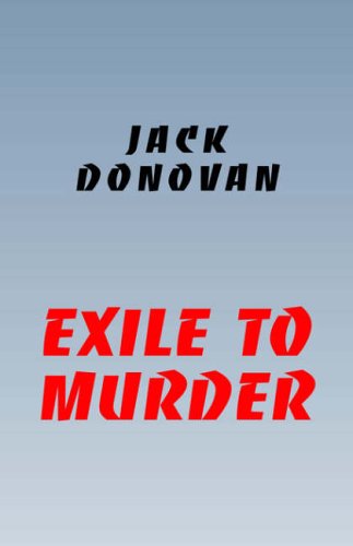 Exile to Murder: Amazon.co.uk: Jack Donovan, Donovan: 9781413481044: Books