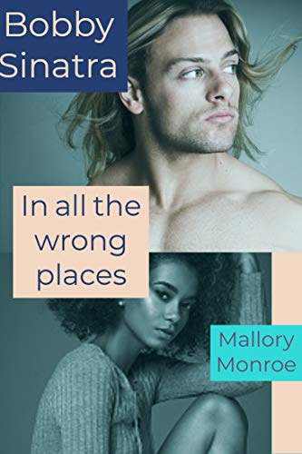 Bobby Sinatra: In All the Wrong Places (The Rags to Romance series) - Kindle edition by Monroe ...