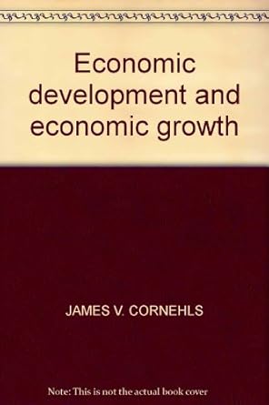 Economic development and economic growth: Cornehls, James V ...