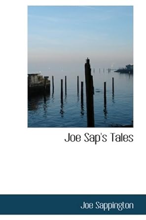 Joe Sap's Tales: Sappington, Joe: 9780559214684: Amazon.com: Books