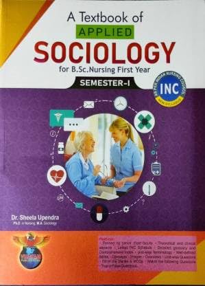 A Text Book Of Applied Sociology For B.Sc. Nursing First Year Semester - 1 (Paperback, Sheela ...