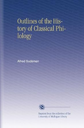 Outlines of the History of Classical Philology : Amazon.in: Books