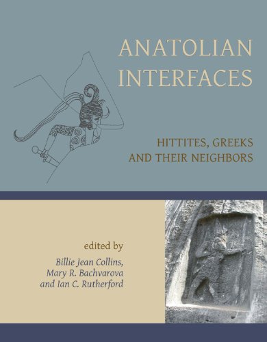 Anatolian Interfaces: Hittites, Greeks and their Neighbours - Kindle ...