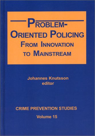 Buy Problem-oriented Policing: From Innovation to Mainstream (Crime ...