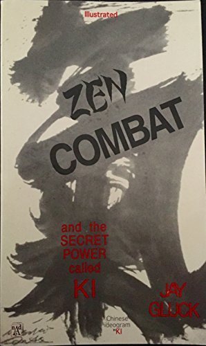 Zen Combat: Personally Oriented by Jay Gluck (1996-10-04): Jay Gluck ...