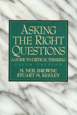 Asking the Right Questions: A Guide to Critical Thinking (5th Edition ...