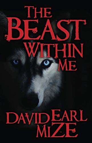 The Beast Within Me: Mize, David Earl: 9798638154356: Amazon.com: Books