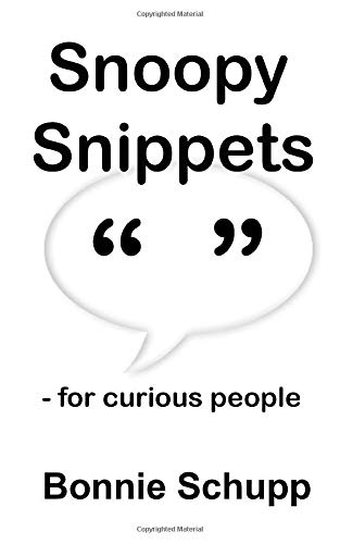 Snoopy Snippets: - for curious people: Schupp, Bonnie Jean ...