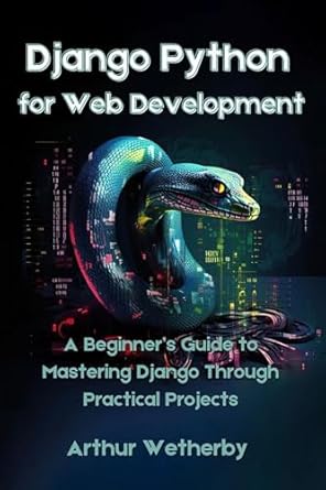 Amazon.com: Django Python for Web Development: A Beginner’s Guide to ...