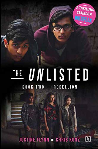 The Unlisted Series: Book Two – Rebellion: Justine And Kunz Chris Flynn ...
