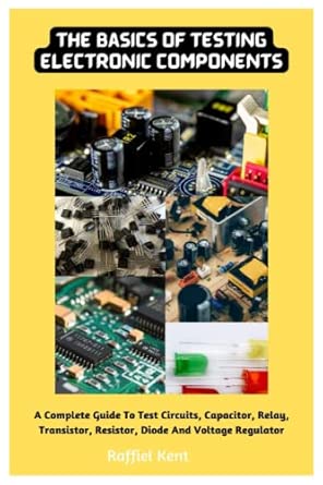 The Basics Of Testing Electronic Components: A Complete Guide To Test ...
