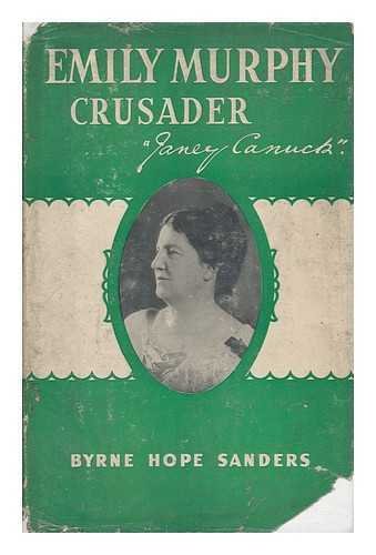 Emily Murphy: Crusader: Sanders, Byrne Hope: Books - Amazon.ca