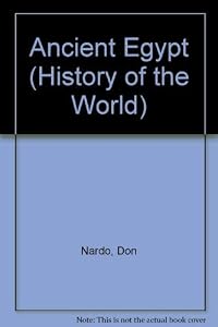 9780737707748: Ancient Egypt (History of the World) | BookScouter.com