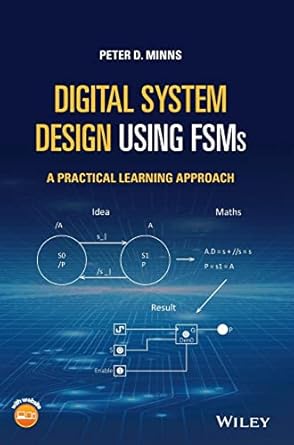 Digital System Design using FSMs: A Practical Learning Approach: Minns, Peter D.: 9781119782704 ...