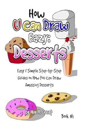 How U Can Draw Eazy: Desserts: Fun, Easy & Simple Step-by-Step Guides ...
