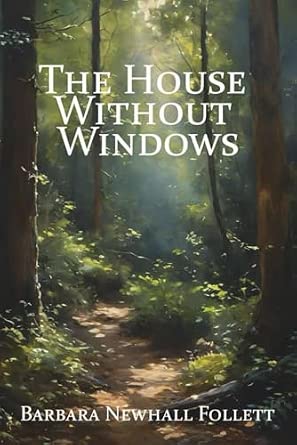 The House Without Windows: Amazon.co.uk: Follett, Barbara Newhall ...