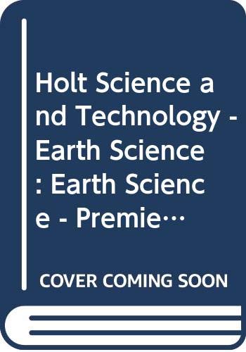 Holt Science and Technology - Earth Science: Earth Science - Premier ...