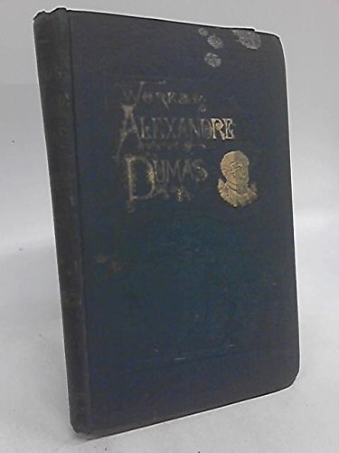 The Works of Alexandre Dumas Complete... by Alexander Dumas
