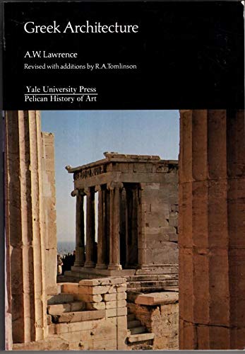 Greek Architecture, Fourth Edition (The Yale University Press Pelican ...