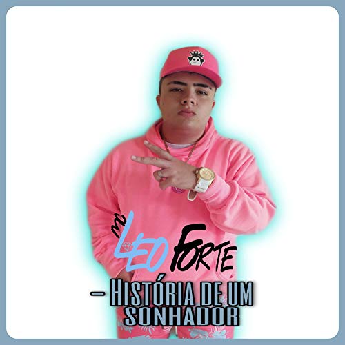 Play História de um Sonhador by MC Léo Forte on Amazon Music