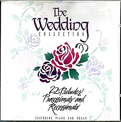 Amazon.com: The Wedding Collection - 22 Preludes, Processionals and ...