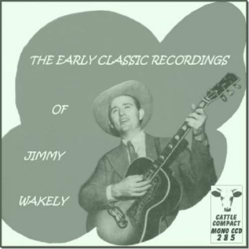 The Early Classic Recordings Of Jimmy Wakely by : Amazon.co.uk: CDs & Vinyl