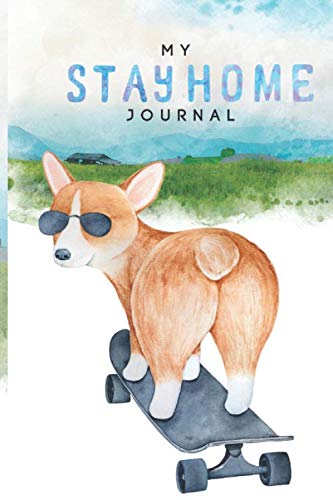 My Stay Home Journal: Corgi (Stay Home Journal Series): Goyer, Tricia ...