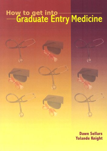 How to Get into Graduate Entry Medicine: Dawn Sellars, Yolande Knight ...