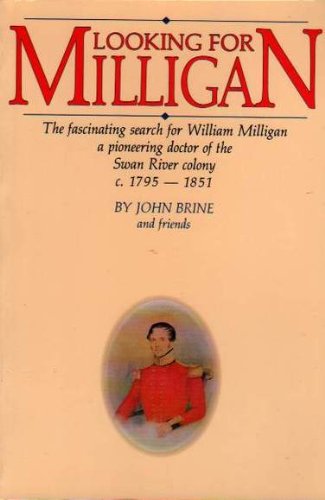 Looking for Milligan: The fascinating search for William Milligan, a ...