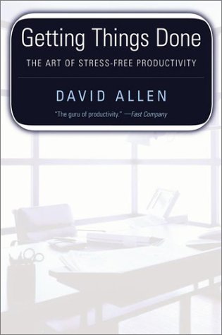 Getting Things Done: the Art of Stress-Free Productivity: David Allen ...