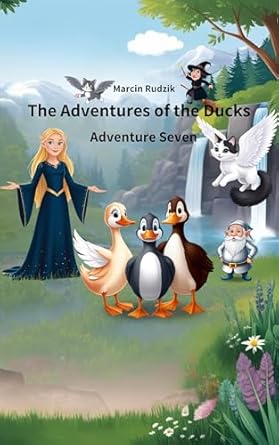 Amazon.com: The Adventures of the Ducks: Adventure Seven eBook : Rudzik ...