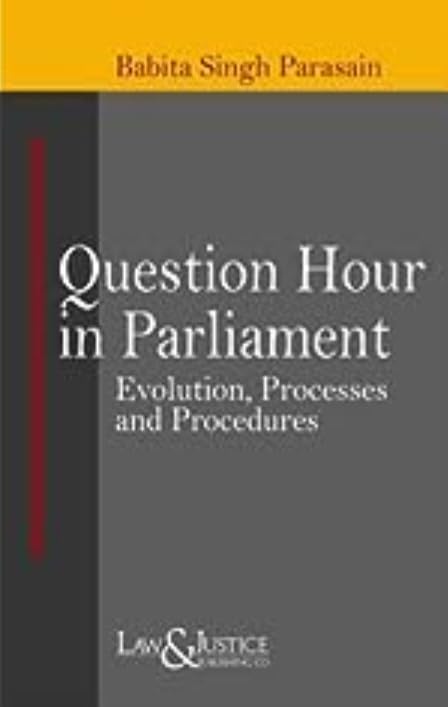 Buy Question Hour in Parliament Evolution, Processes and Procedures ...