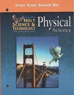 Holt Science & Technology: Physical Science, Study Guide Answer Key ...